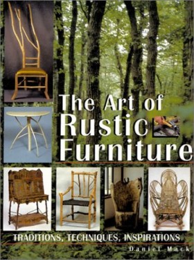 The Art of Rustic Furniture: Traditions, Techniques, Inspirations ...